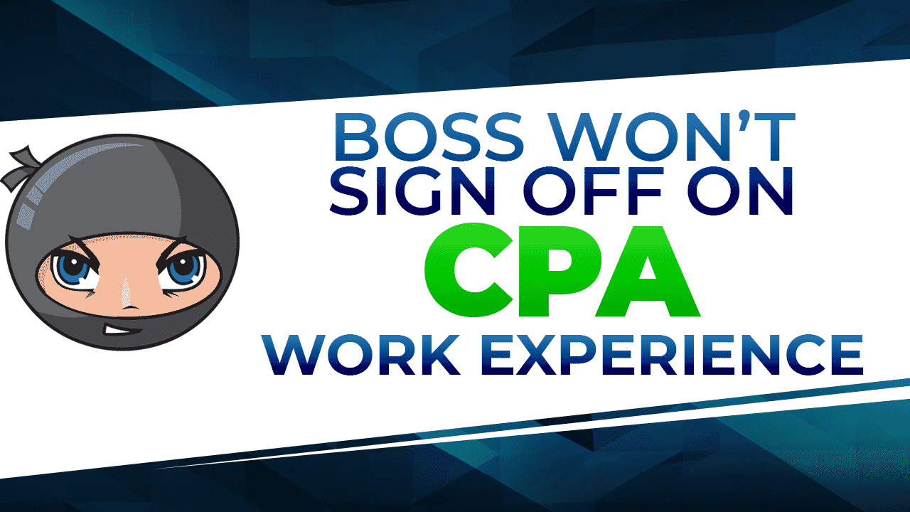 Podcast Quickhit: Boss won't sign off on CPA Work Experience ...