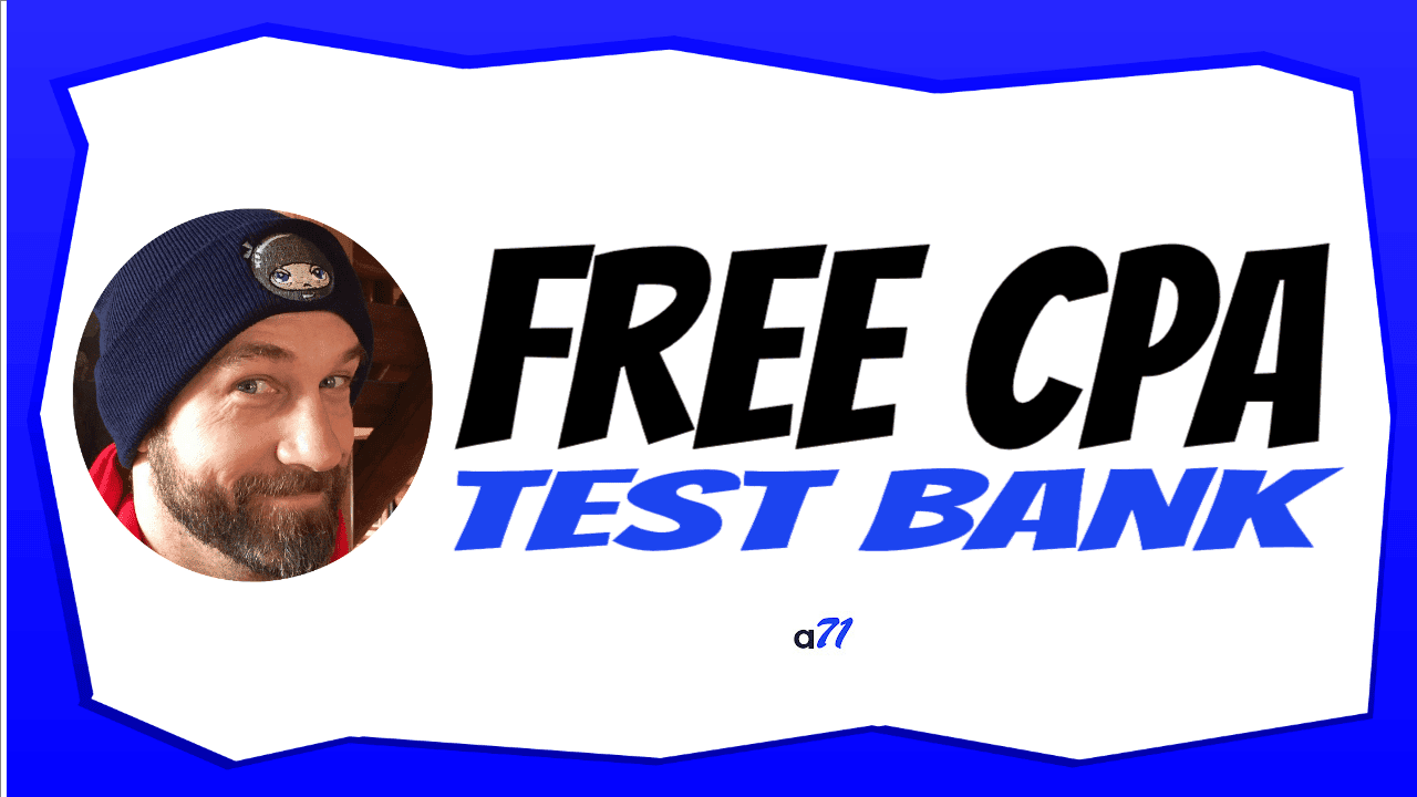 Free CPA Test Bank | Free CPA Exam Questions | another71.com