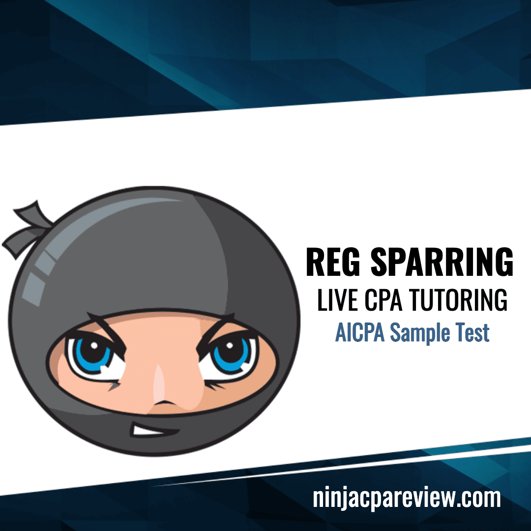 NINJA Sparring - REG AICPA Sample Test | NINJA CPA Review