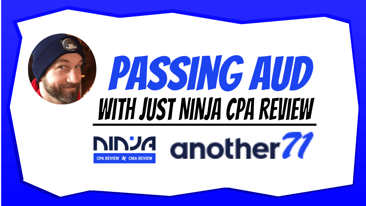 Pass AUD with Just NINJA CPA Review | Score Release Question ...