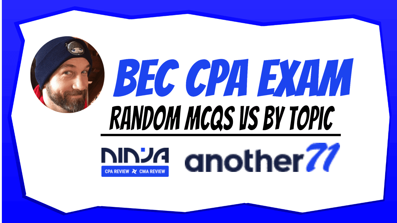 BEC CPA Exam Retake (50 & 61) | Topical MCQ vs Random - Another71.com
