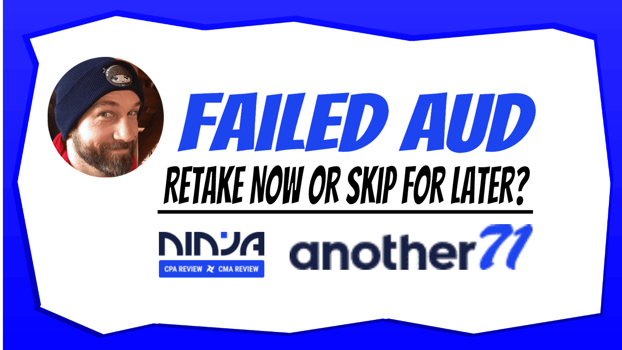 Failed AUD CPA Exam | Retake or Skip For Now? - Another71.com Failed AUD CPA Exam | Retake or Skip For Now? - Another71.com