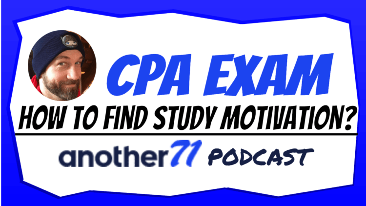 How to Find Motivation to Pass the CPA Exam? - Another71.com
